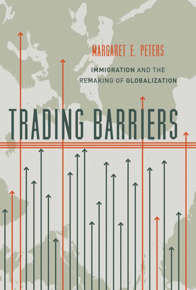 Trading Barriers: Immigration and the Remaking of Globalization - UCLA ...